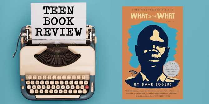 Teen book review: What Is the What | Pima County Public Library